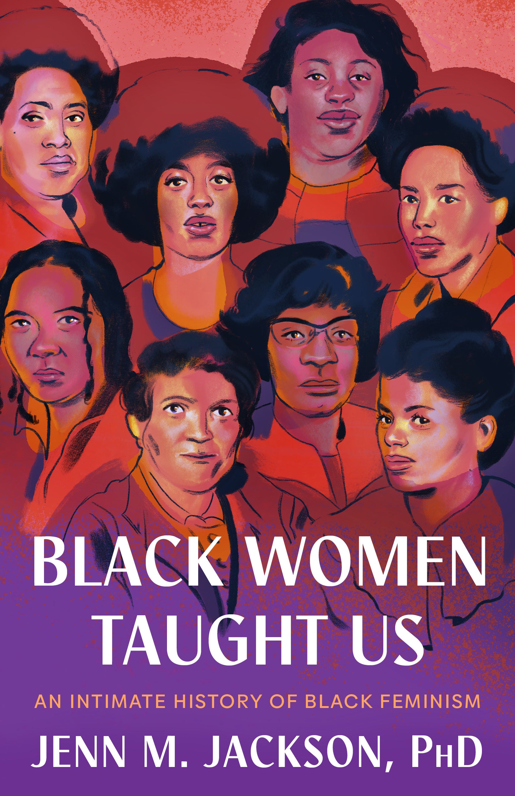 Black Women Taught Us: An Intimate History of Black Feminism (Hardcove ...