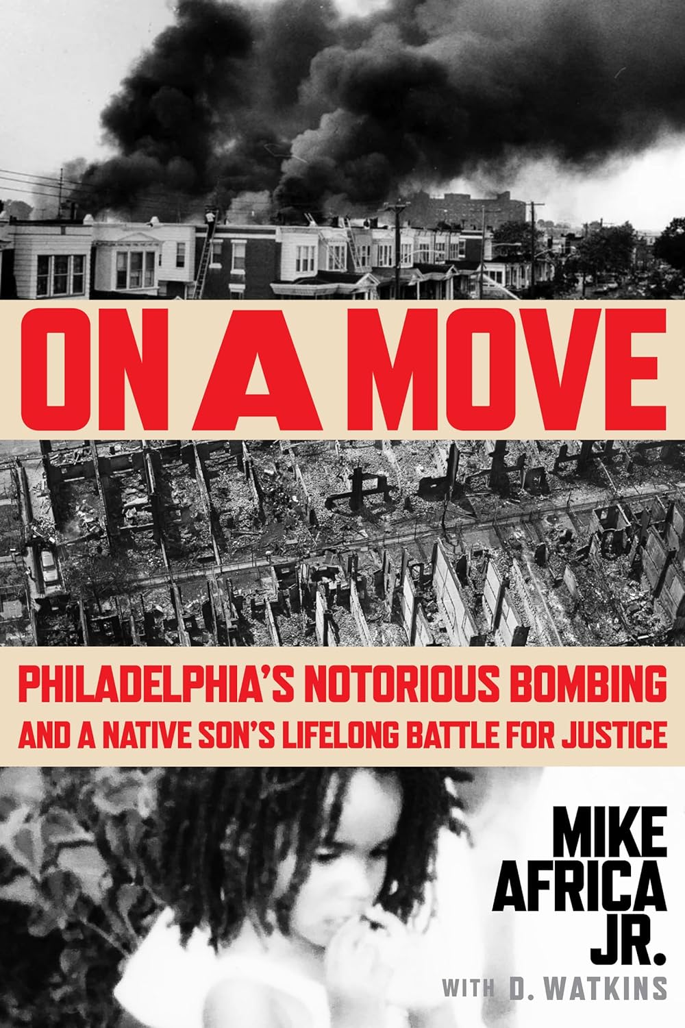 On a Move: Philadelphia's Notorious Bombing and a Native Son's Lifelon ...