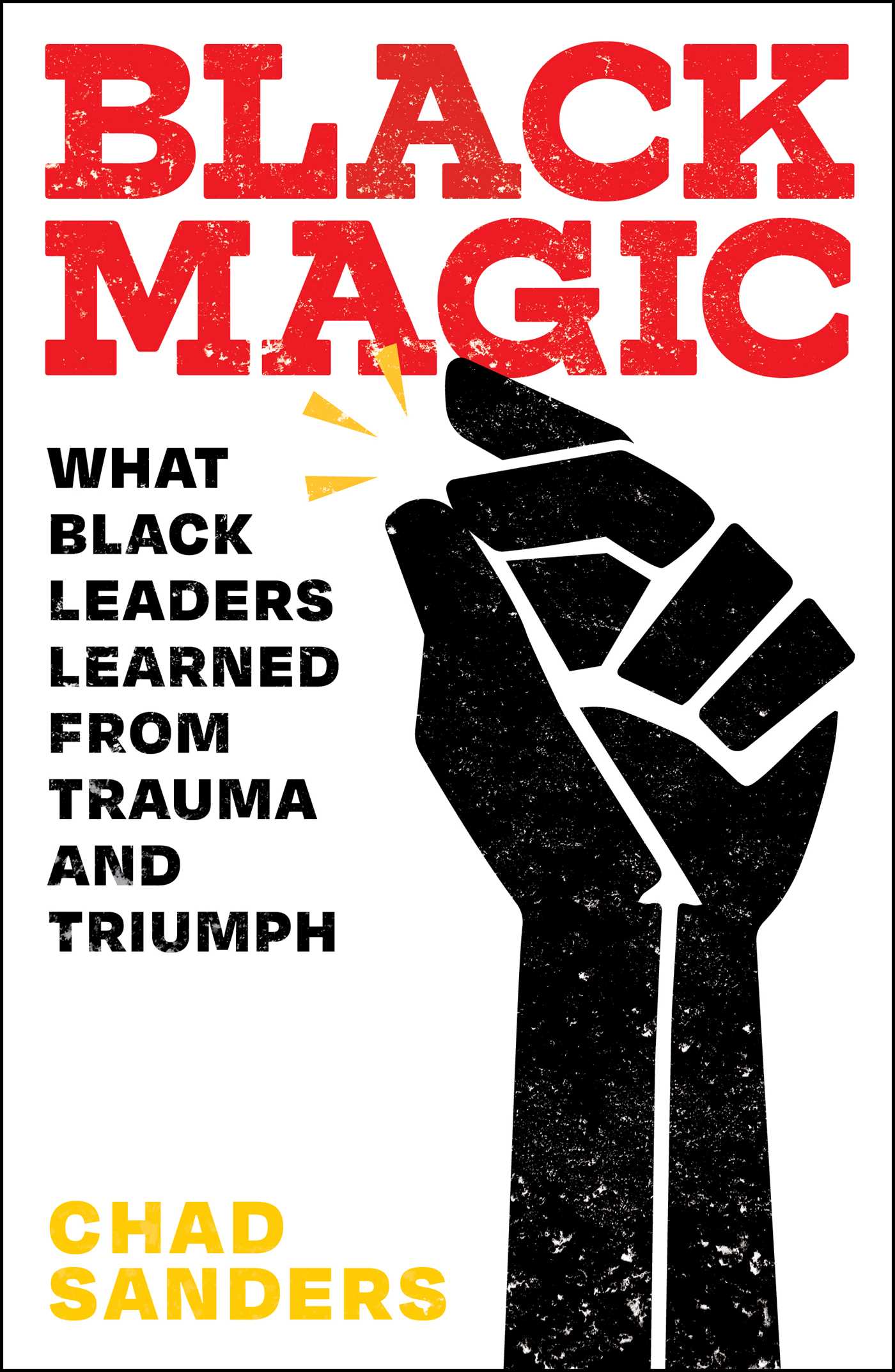 Black Magic: What Black Leaders Learned from Trauma and Triumph – Mr ...